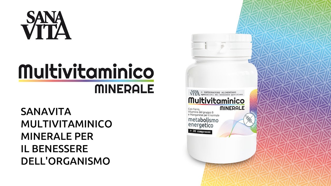 Sanavita Multivitaminico Minerale per il benessere dell'organismo - YouTube