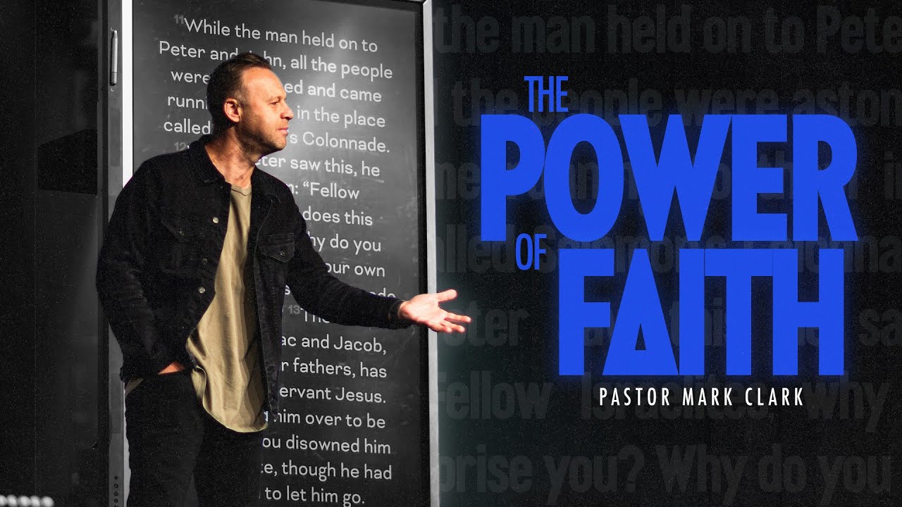 The Power of Faith | Mark Clark | Bayside Church - YouTube