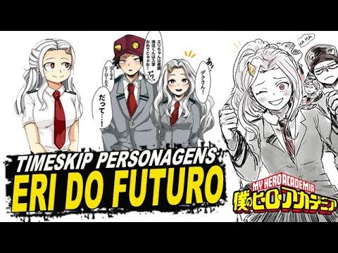 ERI DO FUTURO! TIMESKIP - Boku no Hero Academia - YouTube