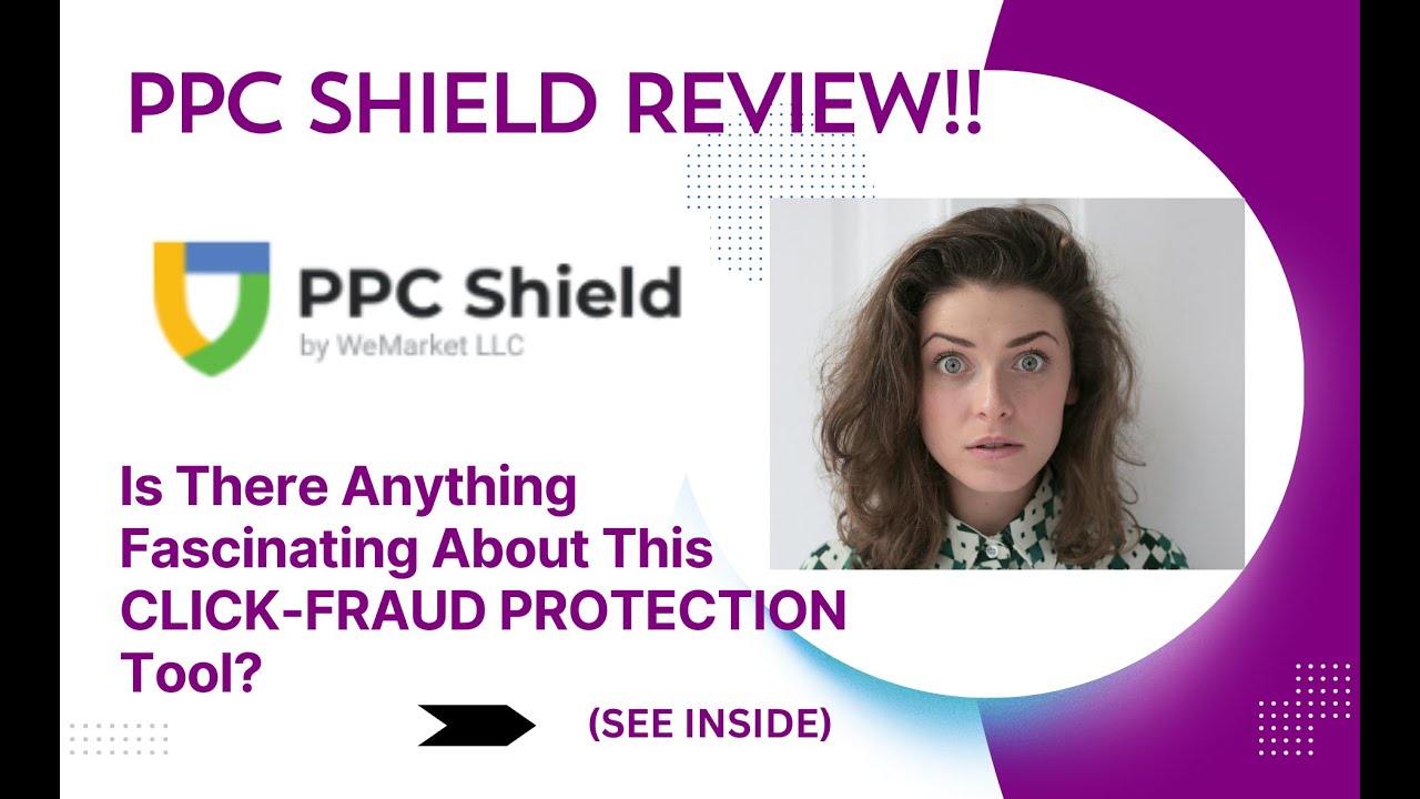 PPC Shield REVIEW- Is There Anything Fascinating About This Click ...
