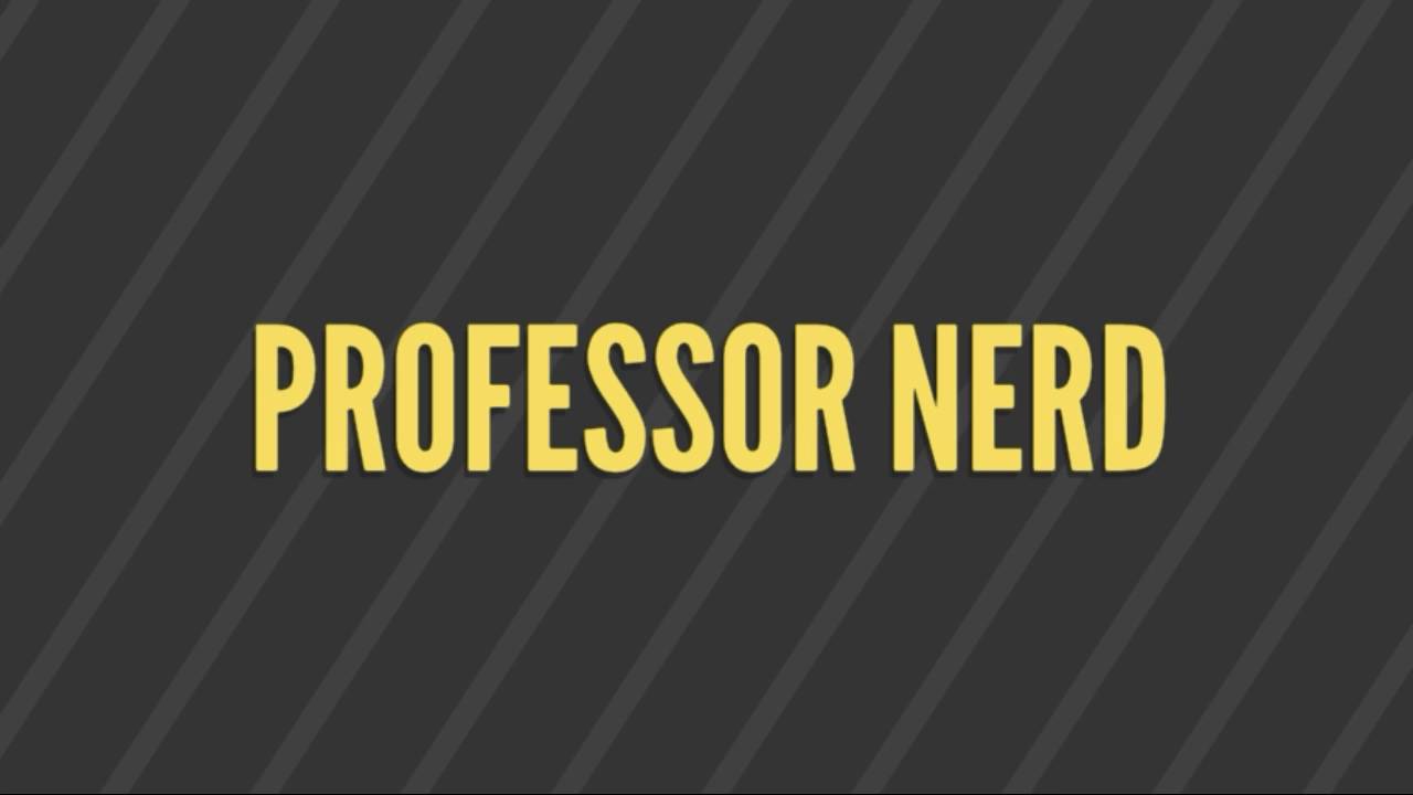 Intro/For Professor Nerd/ #6 - YouTube