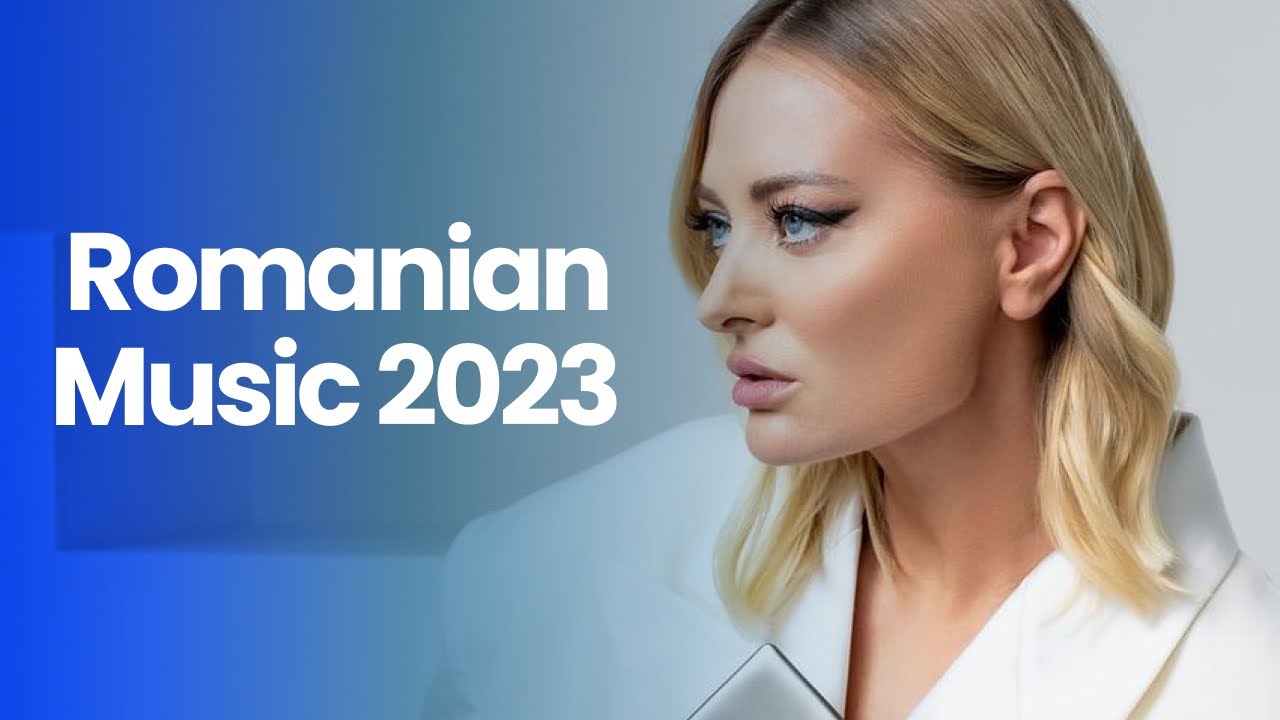 Romanian Music 2023 Playlist 🔥 Romanian Music Mix 2023 (Top Romanian ...