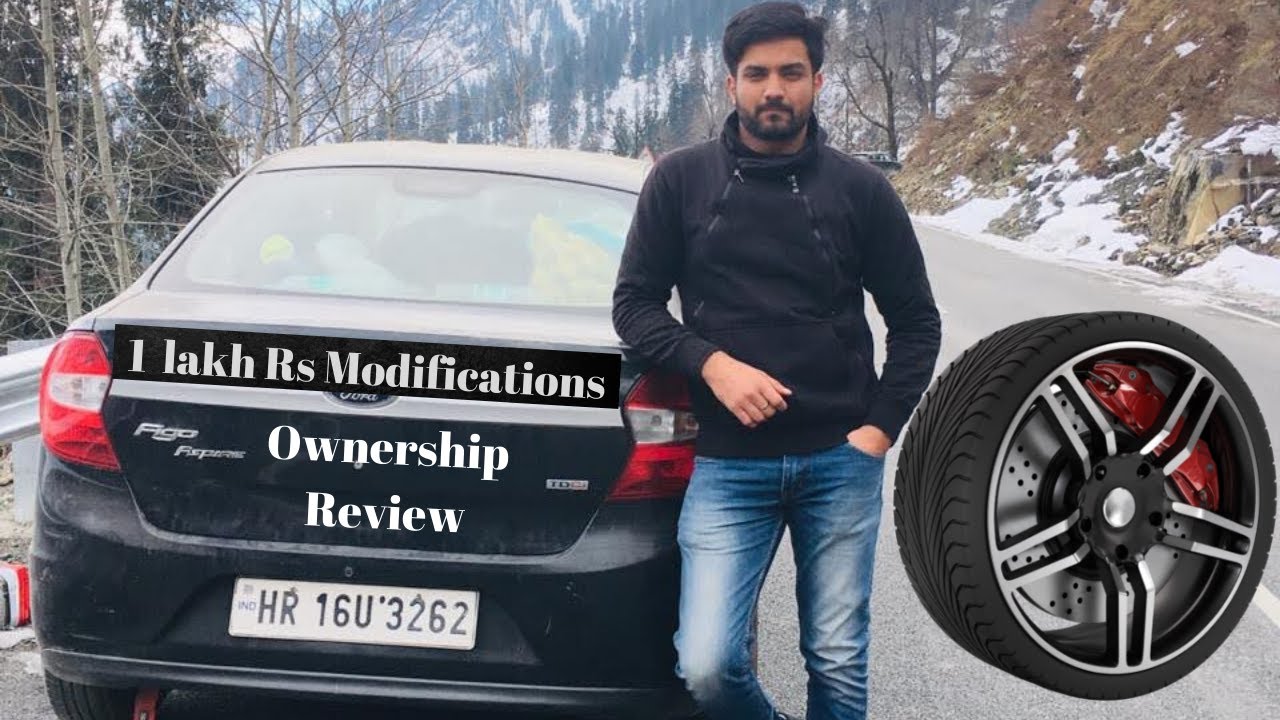 Ford Figo Aspire Detailed Review| Best 2021 Modifications Under 1 Lakh ...