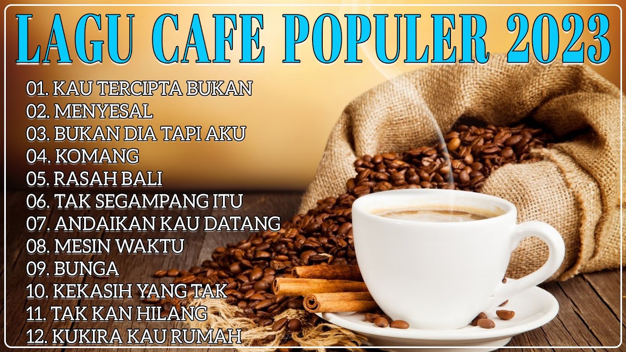 LAGU CAFE POPULER 2023 - AKUSTIK CAFE SANTAI 2023 - Full Album AKUSTIK ...