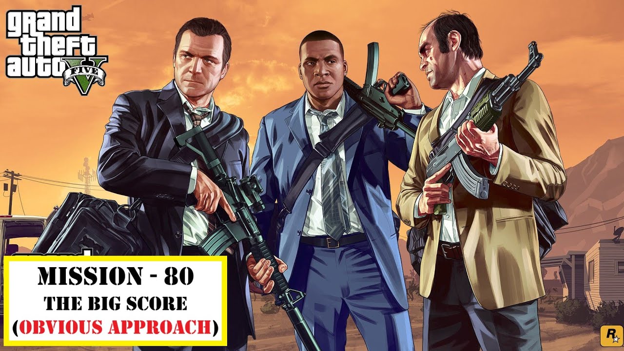 GTA 5 Mission 80 - The Big Score (Obvious Approach) Full Walkthrough ...