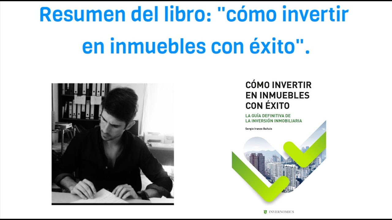Resumen del libro "cómo invertir en inmuebles con éxito" de Sergio ...