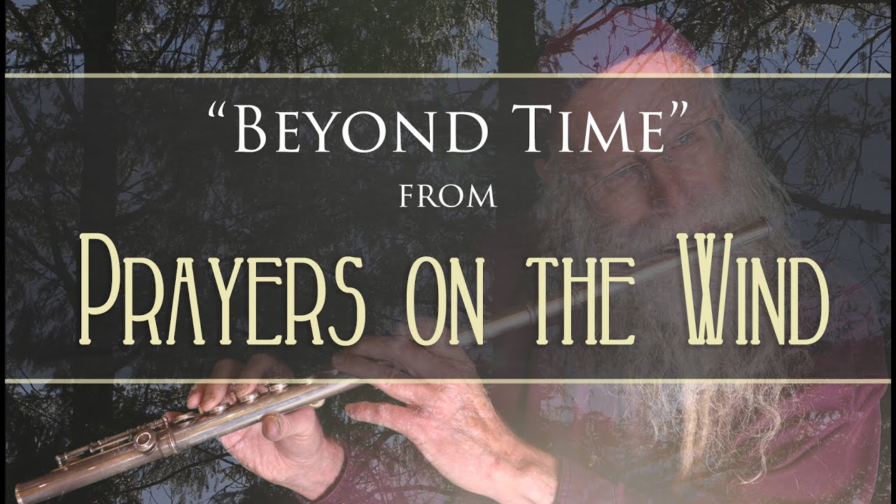 "Beyond Time" from Prayers on the Wind by Dean Evenson & Peter Ali ...