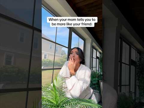 When your mom tells you to be more like your friend 😭😃 #Shorts