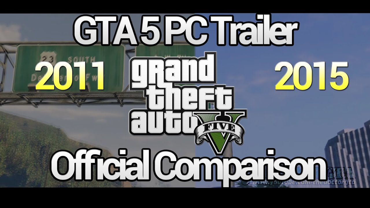 "GTA 5 PC Trailer Comparison" 2011 vs 2015 Graphics [1080p 60fps] - YouTube