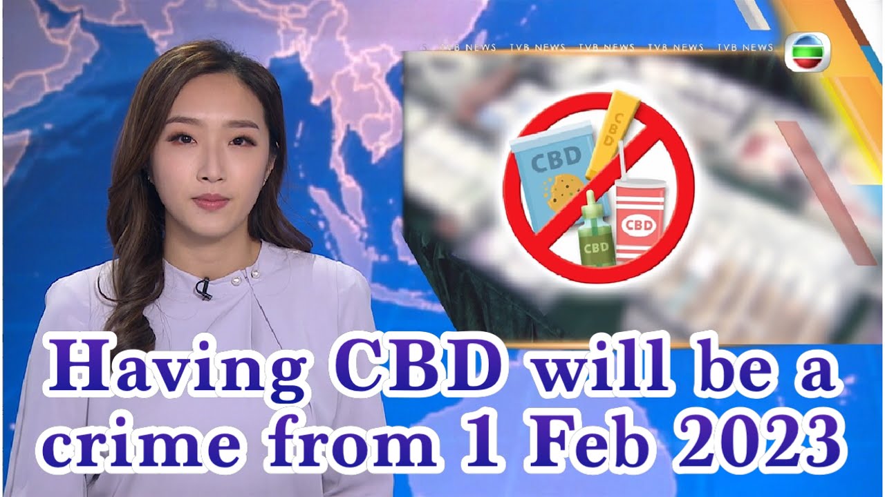 TVB News | 27 Jan 2023 | Having CBD will be a crime from 1st Feb 2023 ...
