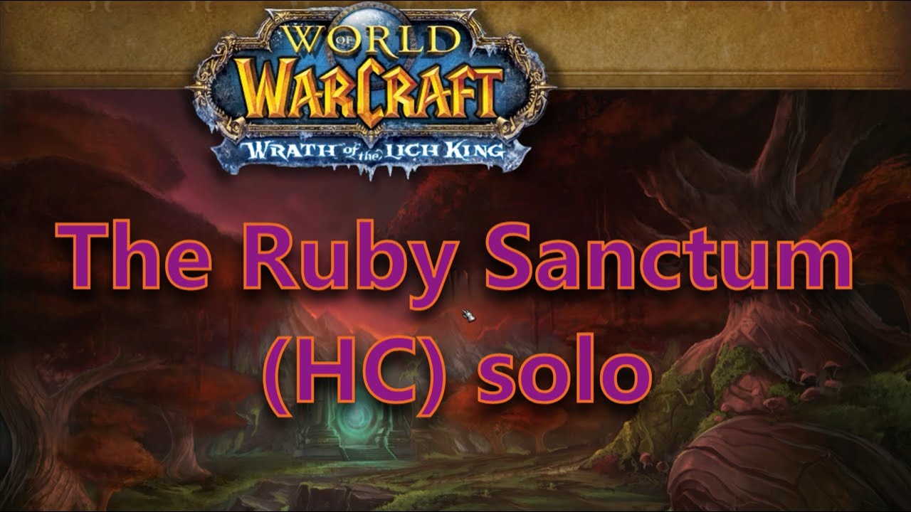 WoW The Ruby Sanctum (Das Rubinsanktum) HC solo - YouTube
