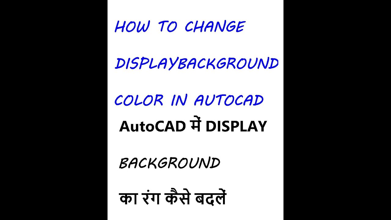 HOW TO CHANGE DISPLAY BACKGROUND COLOUR IN AUTOCAD HOW TO CHANGE DISPLAY BACKGROUND COLOUR IN AUTOCAD
