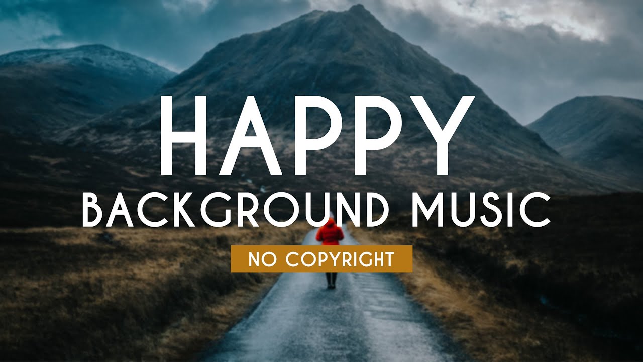 Be happy background | Make Happy Music | No Copyright | FREE USE - YouTube