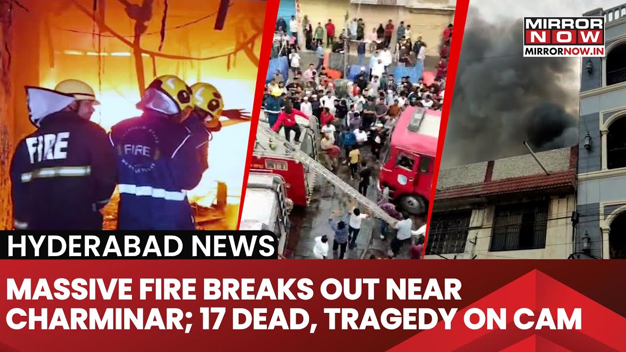 Hyderabad Fire: Massive Blaze Engulfs Gulzar Hose Near Charminar; 17 ...