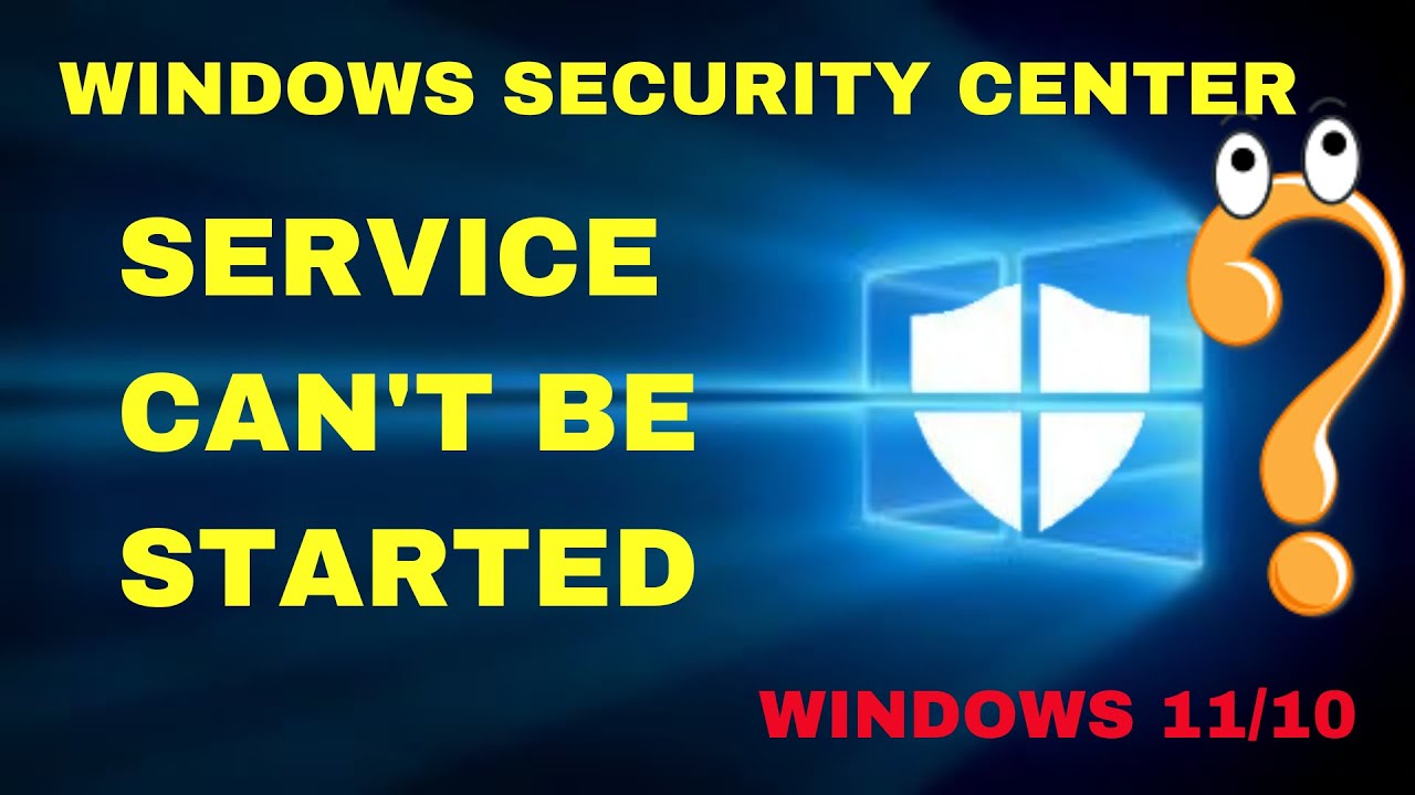 [Solved]Windows Security Center Service Can't Be Started In Windows 11/ ...