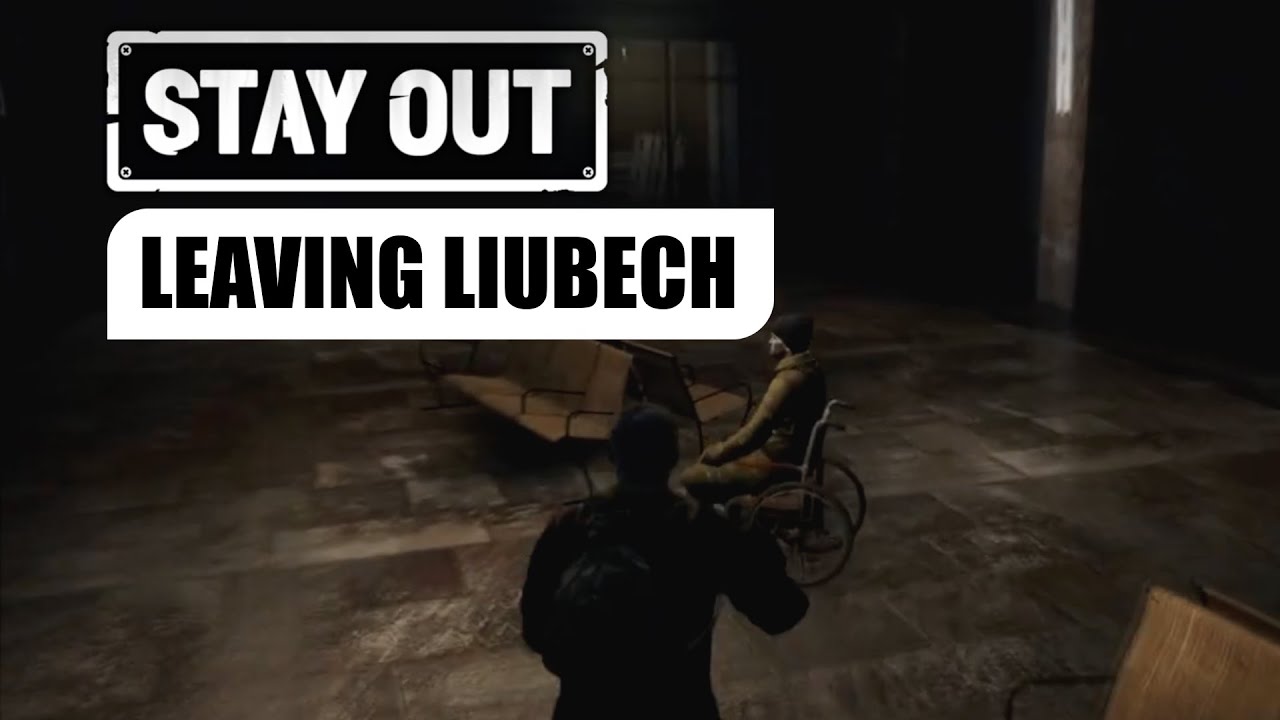 Stay Out - For the good of Liubech / Leaving Liubech - YouTube