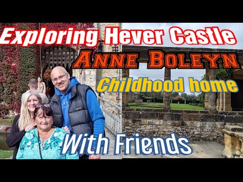 EXPLORING / HEVER CASTLE / CHILDHOOD HOME OF ANNE BOLEYN