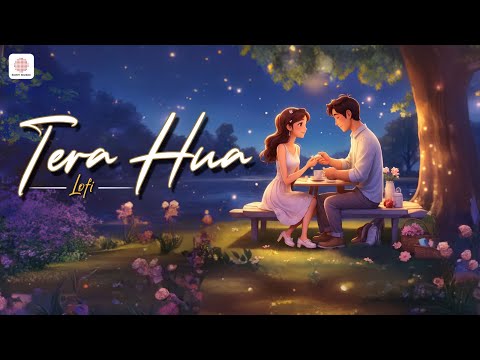 Tera Hua - Lofi Version | Cash | Arijit Singh | Akull | Kunaal Vermaa
