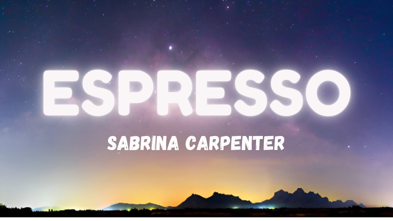 Sabrina Carpenter - Espresso (Lyrics) - YouTube Music