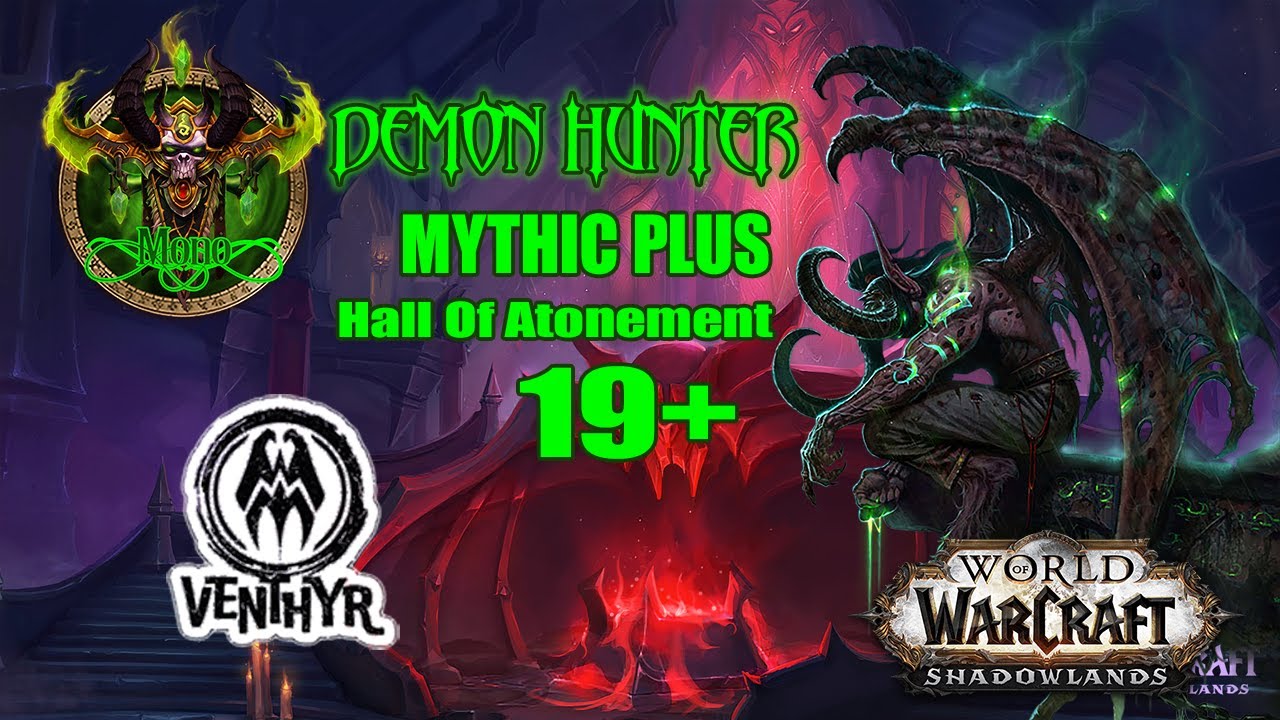 Venthyr Demon hunter Havoc Mythic Plus 19+ Halls of Atonement - YouTube