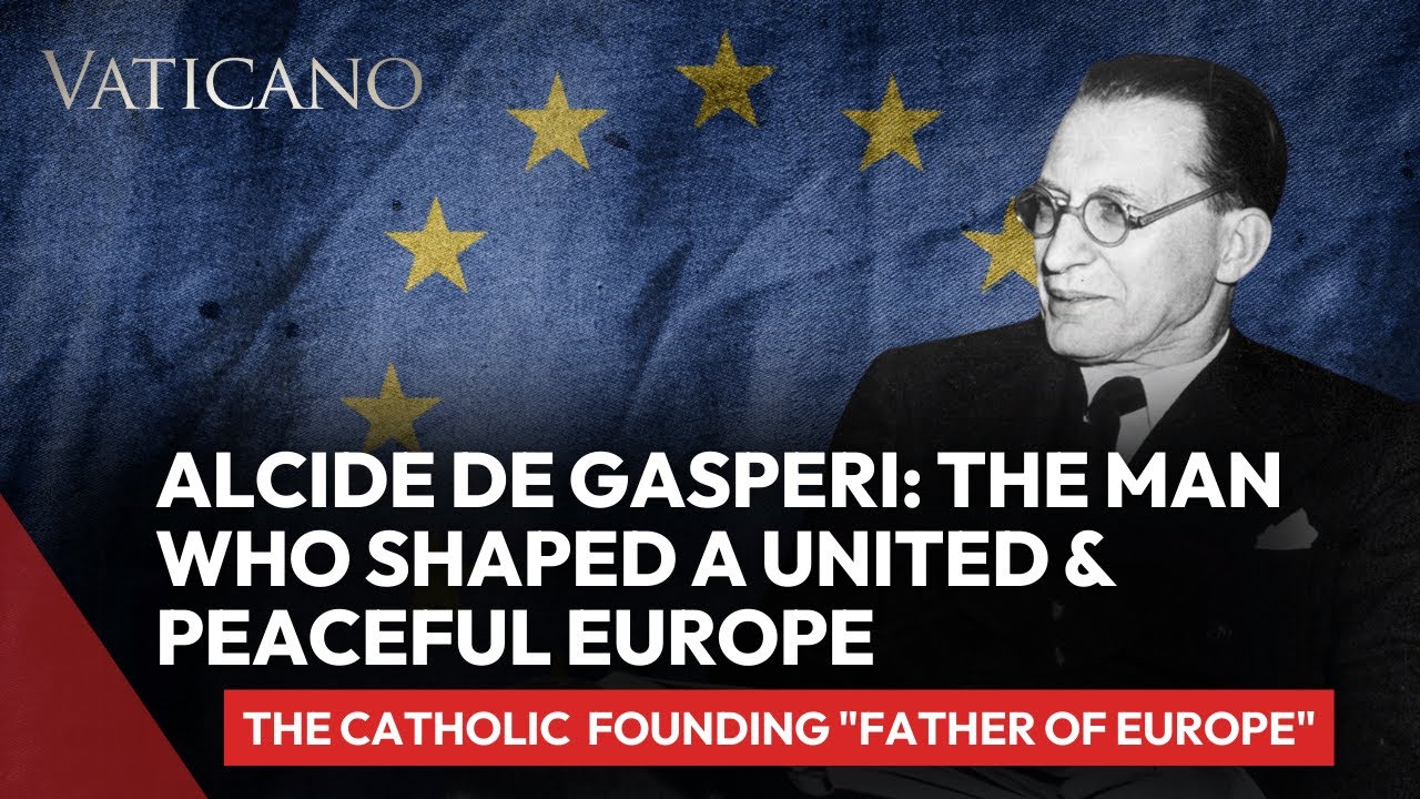 Alcide De Gasperi: The Man Who Shaped a United and Peaceful Europe ...