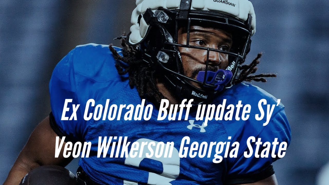 Ex Colorado Buffs update Sy’ Veon Wilkerson Georgia State - YouTube