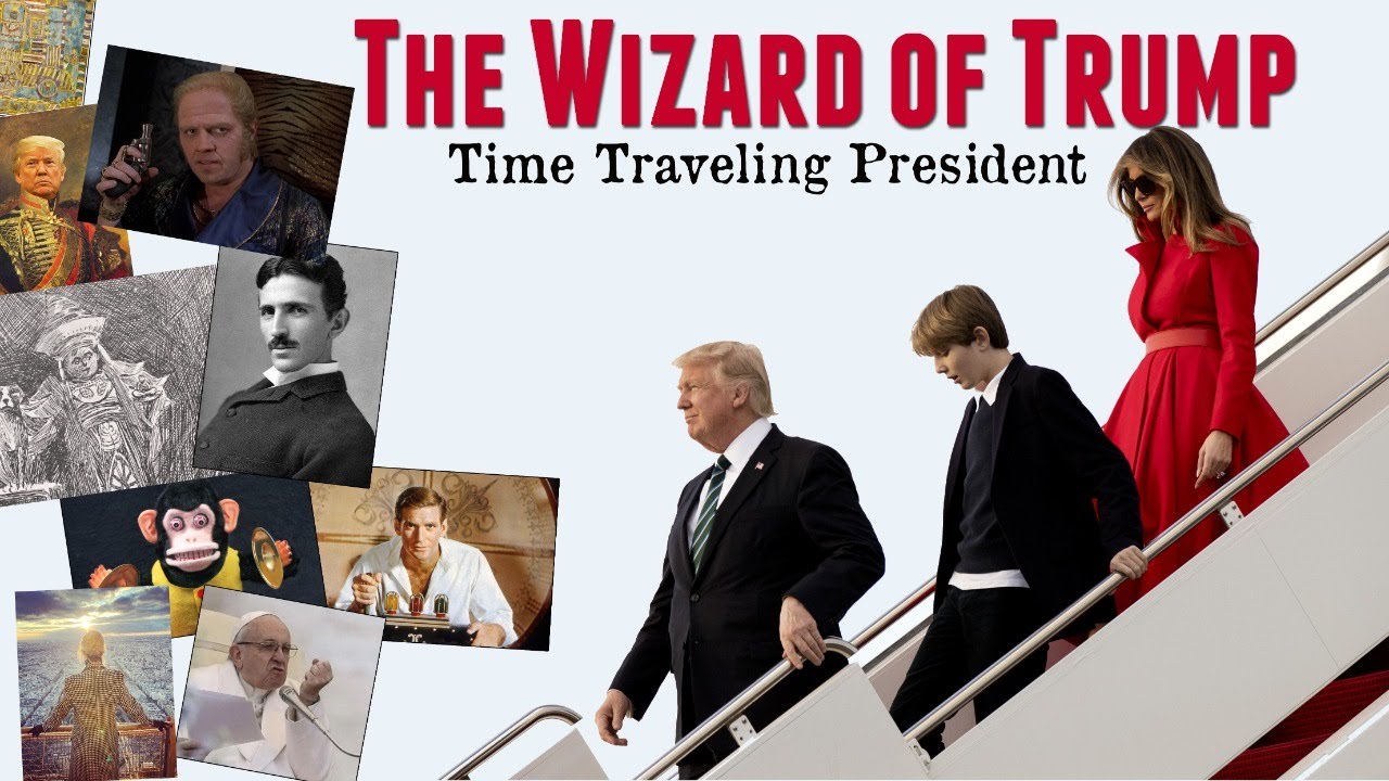 The Wizard of Trump: Time Traveling President - YouTube