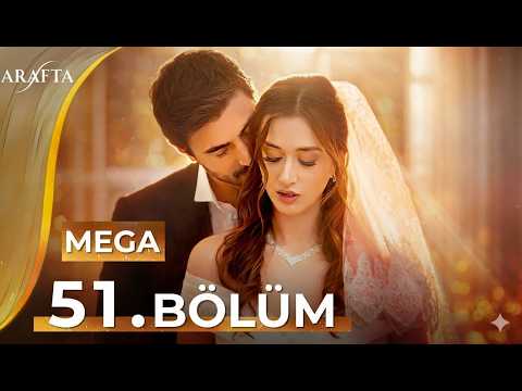 Arafta 51 Bölüm | Mega Bölüm | Tam Bölüm | Yeni Diziler 2025 | Arafta -Türk Dizileri @araftadizisi