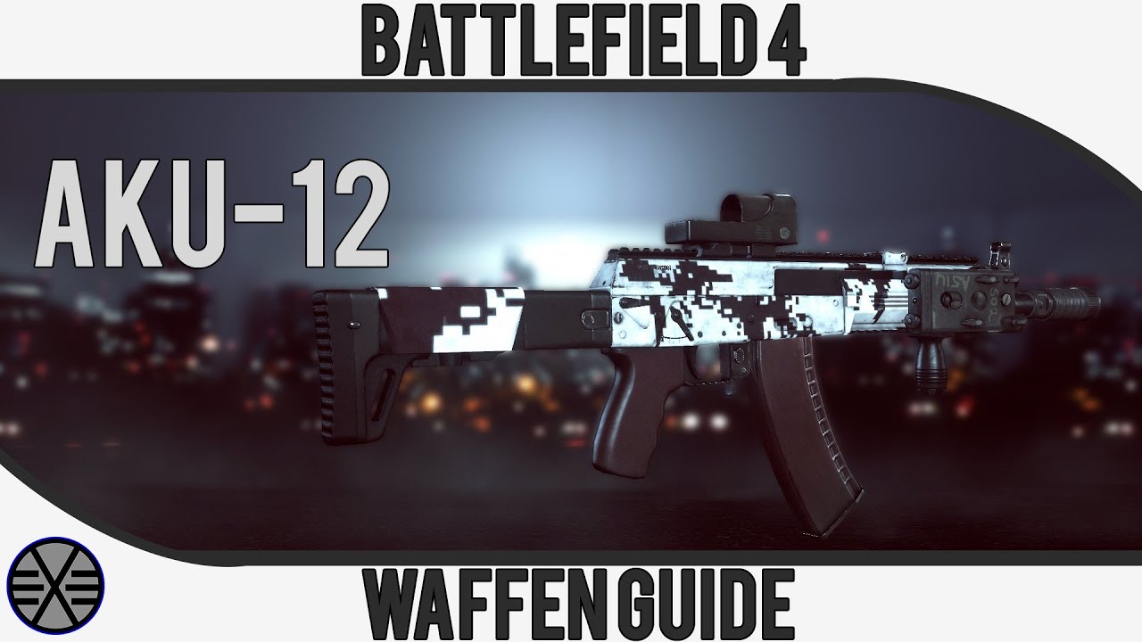 Battlefield 4: AKU-12 Waffen Guide [Deutsch][HD] - YouTube