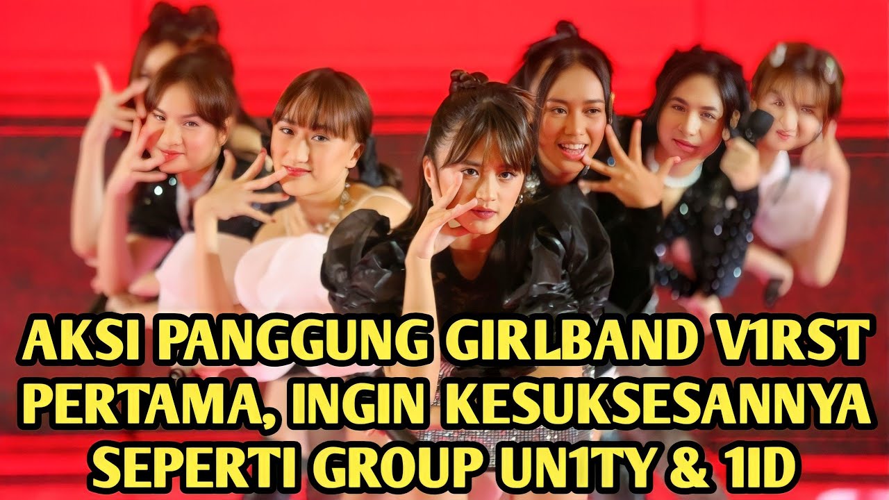 PENAMPILAN GIRL GROUP V1RST, INGIN KESUKSESANNYA SEPERTI GROUP UN1TY ...