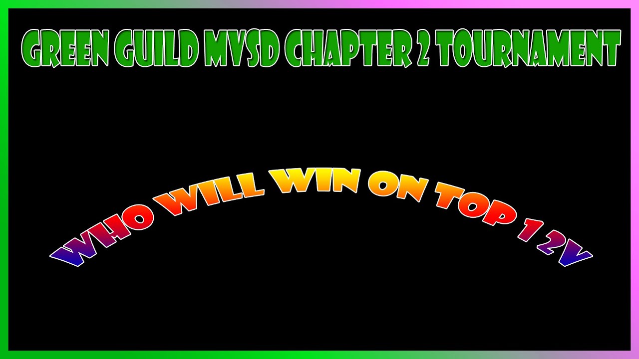 Green Guild 2v MVSD Tournament Chapter 2 - YouTube