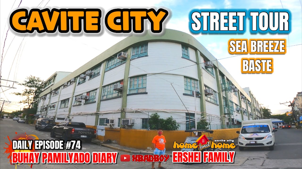 CAVITE CITY STREET TOUR 🔥 SEA BREEZE & BASTE #EPISODE74 BUHAY PAMILYADO ...