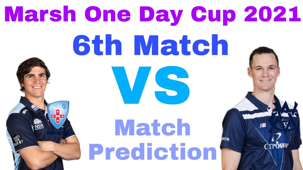 Marsh One Day Cup 2021 6th Match Prediction Victoria vs New South Wales ...