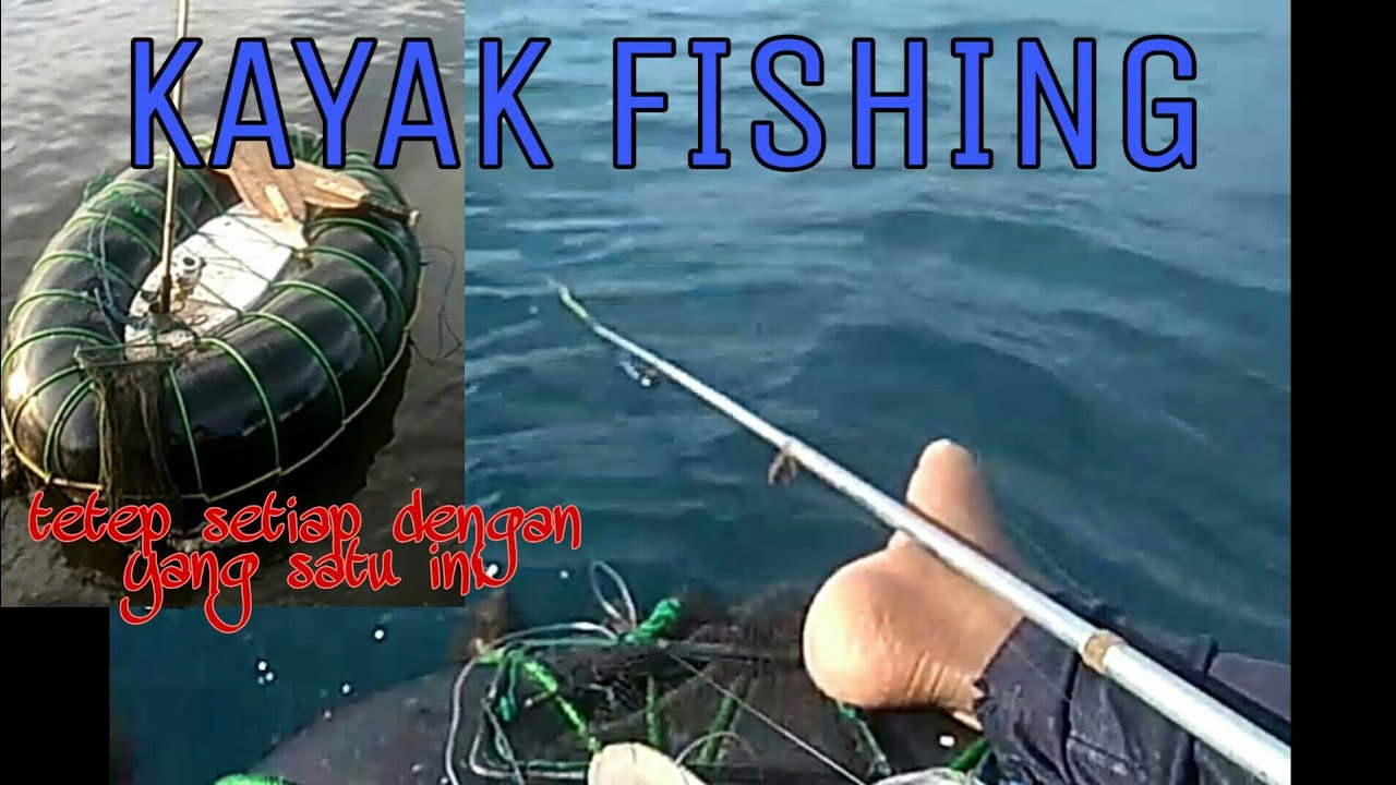 Kayak Fishing (mancing tanpa takut) cari lauk buat makan - YouTube