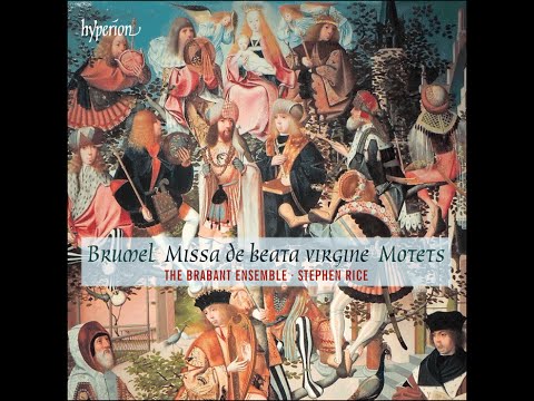 Antoine Brumel—Missa de beata virgine & Motets—The Brabant Ensemble ...