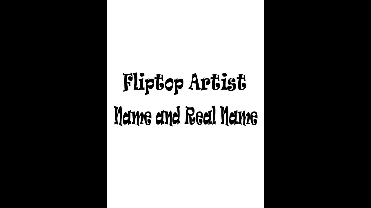 Fliptop Artist Name and Real Name part 2 - YouTube