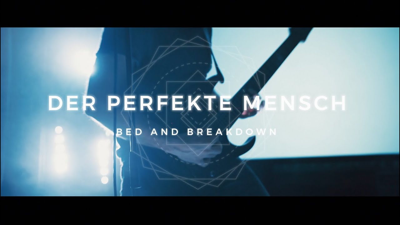 Bed and Breakdown - Der perfekte Mensch (Official Video) - YouTube