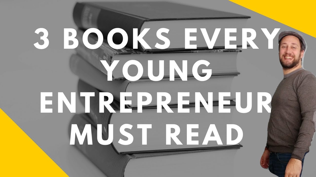 3 Books Young Entrepreneurs Must Read - YouTube