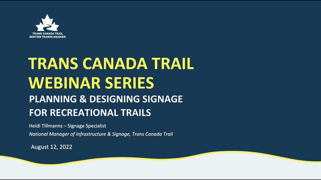 TRANS CANADA TRAIL WEBINAR: Planning & Designing Signage for ...
