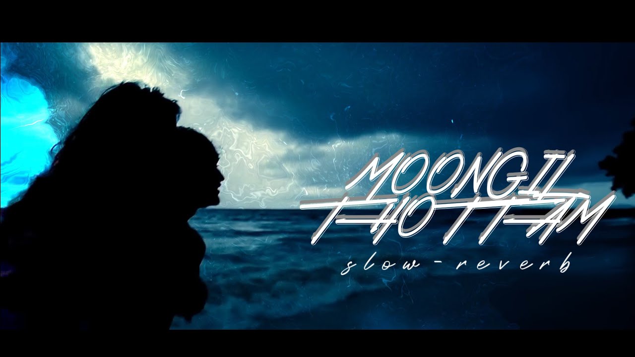 Moogil thottam (slowed -reverb) | interloperotf - YouTube