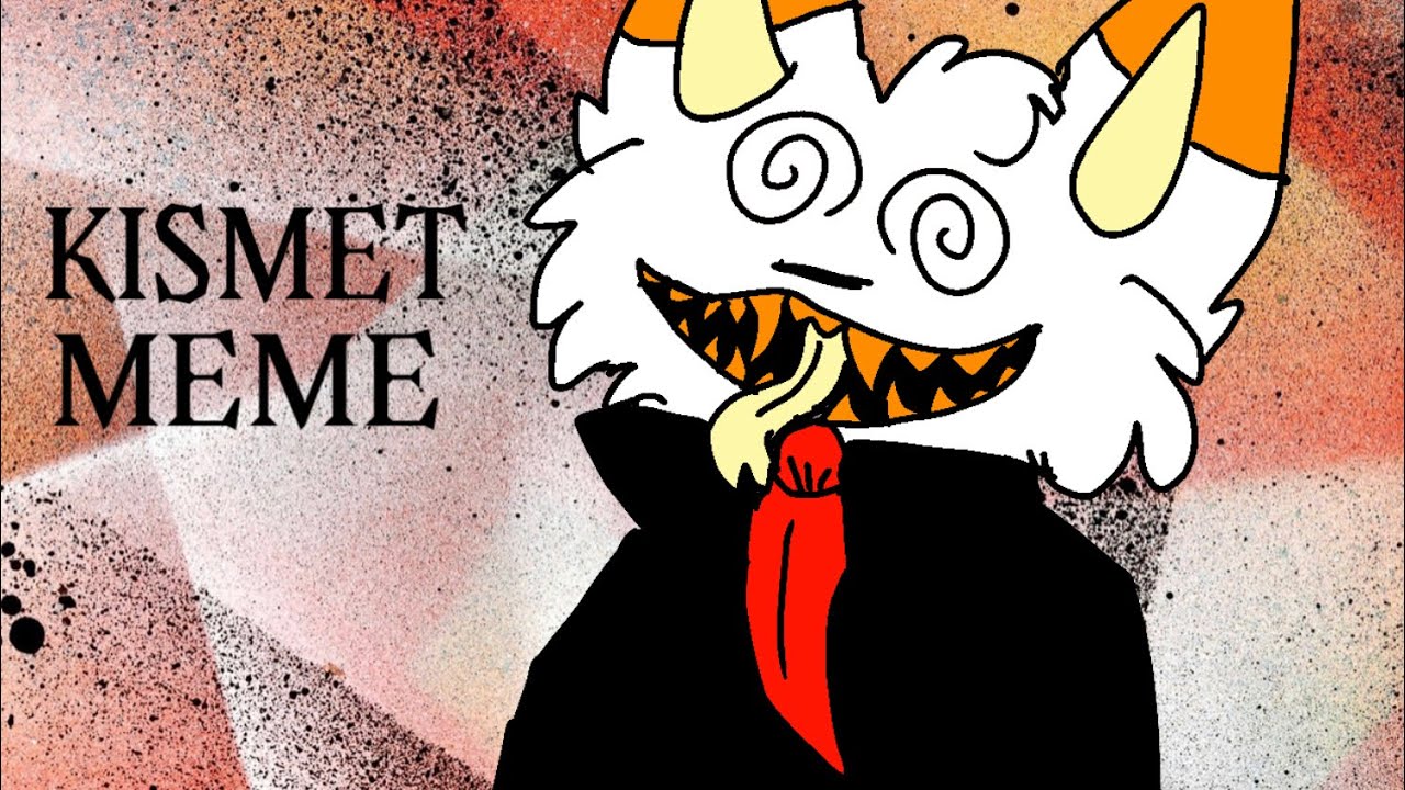 Kismet meme||FlipaClip||GORE AND CUSSING - YouTube