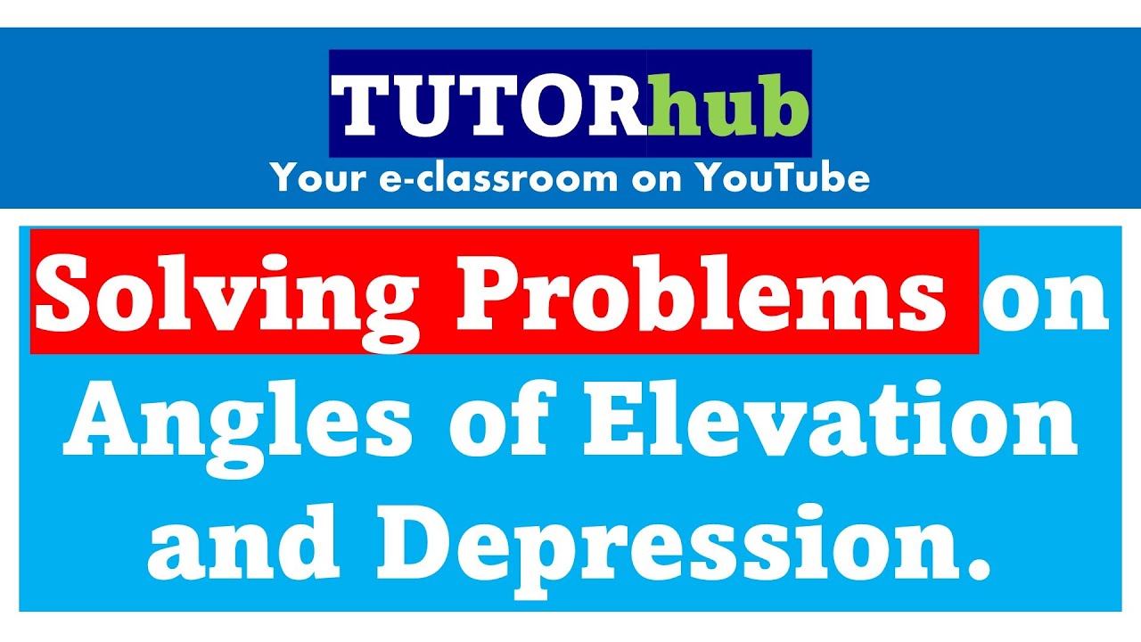 How to use Trigonometric Ratios to Solve Angle of elevation and ...