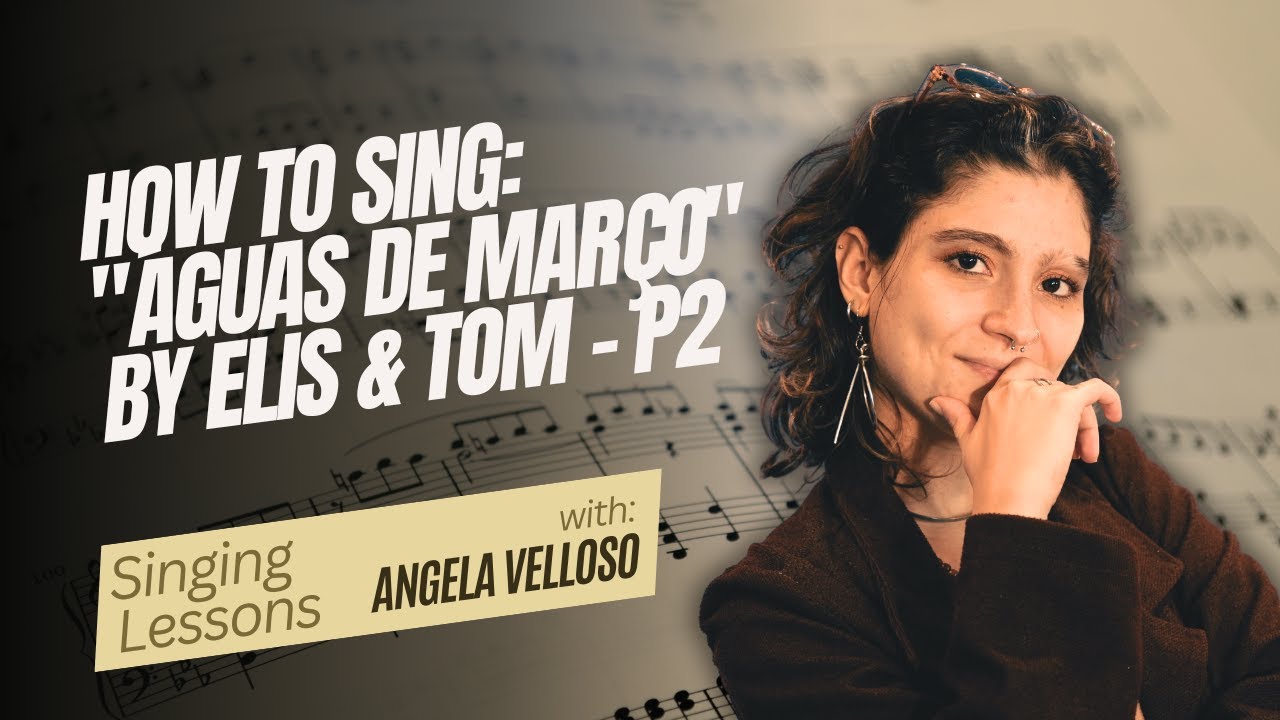 SINGING LESSONS: How to Sing: "Águas de Março" "March Waters" by Elis ...