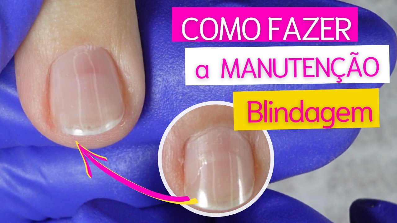 Como fazer a Manutenção da Blindagem - Iniciante Unha Curta e Roída ...