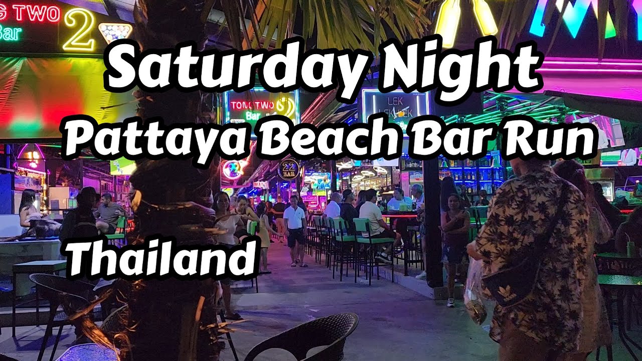 Pattaya Beach Saturday Night Bar Hop - YouTube
