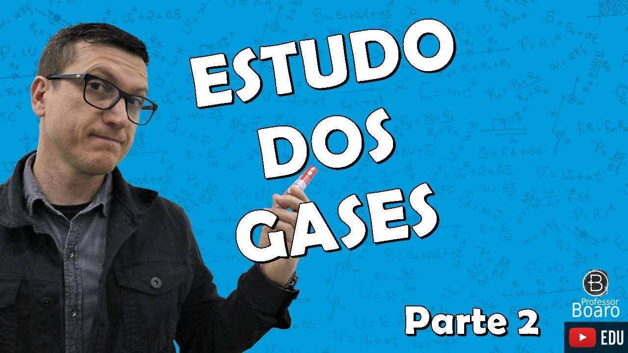 ESTUDO DOS GASES - PARTE 2 | MILITAR 2023 | Professor Boaro - YouTube