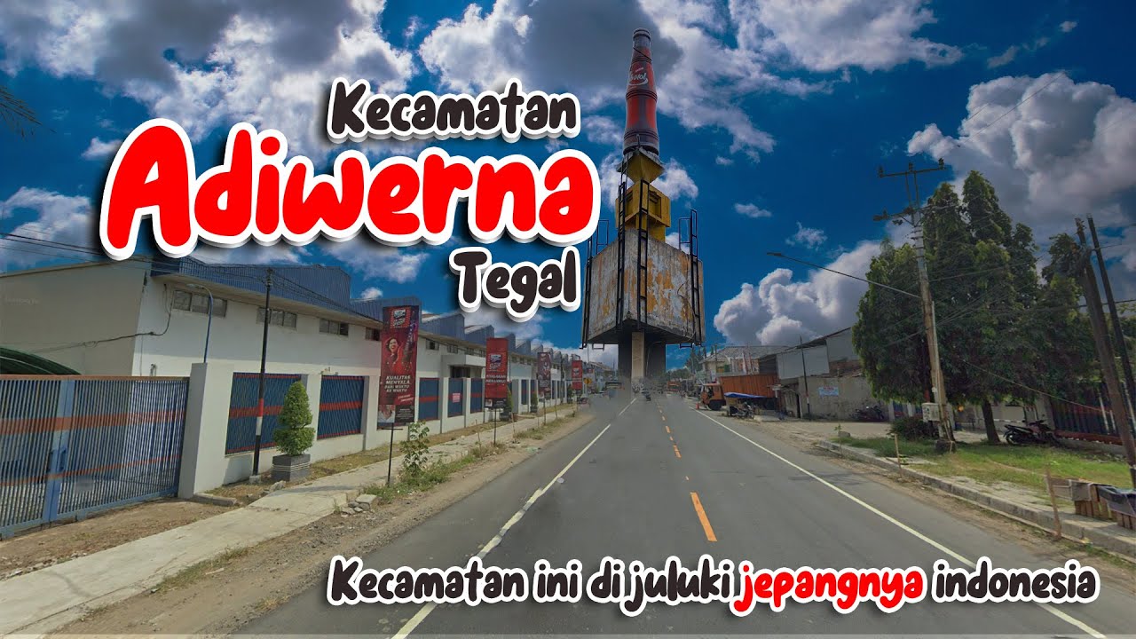 KECAMATAN ADIWERNA | KONDISI TERKINI KECAMATAN ADIWERNA KABUPATEN TEGAL - YouTube