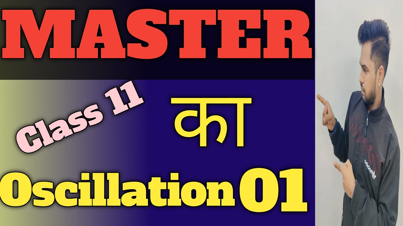 Class 11 Oscillation 01 | Periodic motion | Oscillatory motion ...