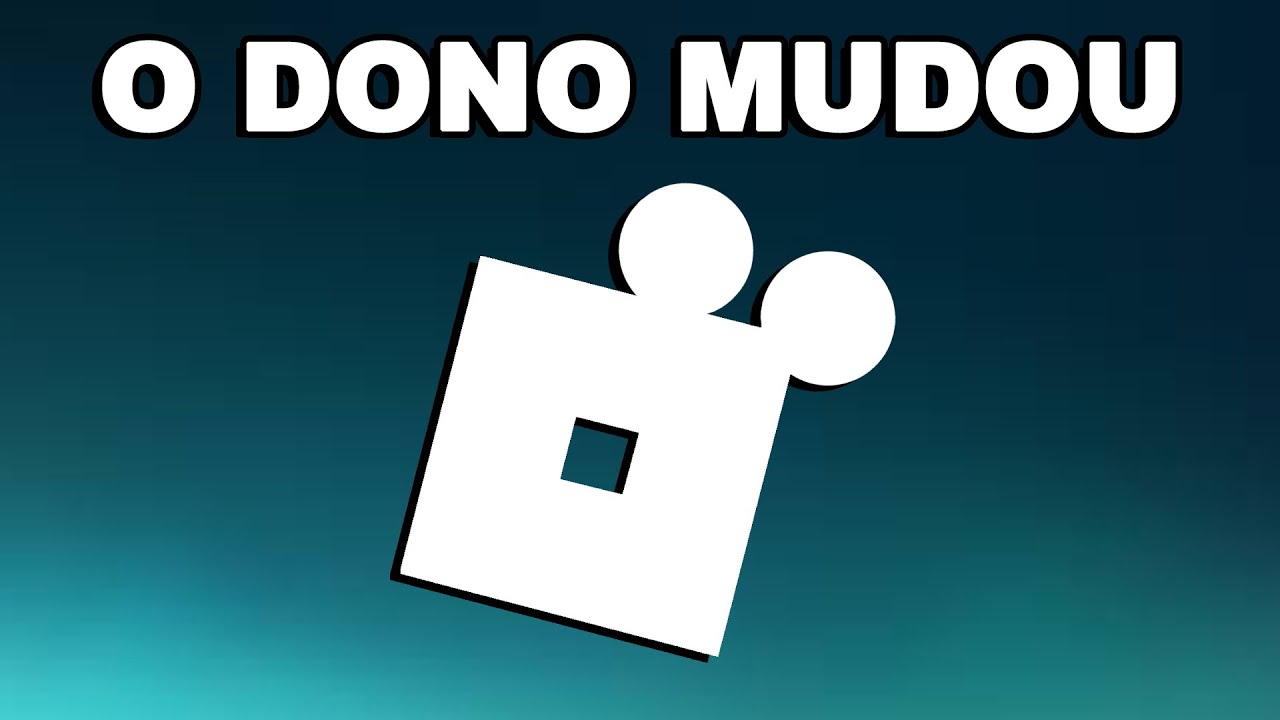 O DONO DO ROBLOX MUDOU (ENTENDA) - YouTube