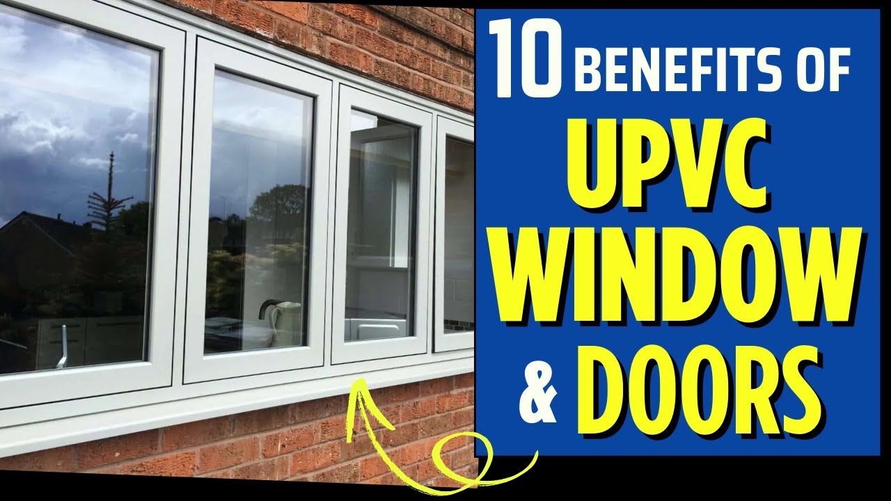 10 Benefits of UPVC Windows | Prominance UPVC Windows | Home Decor UPVC ...